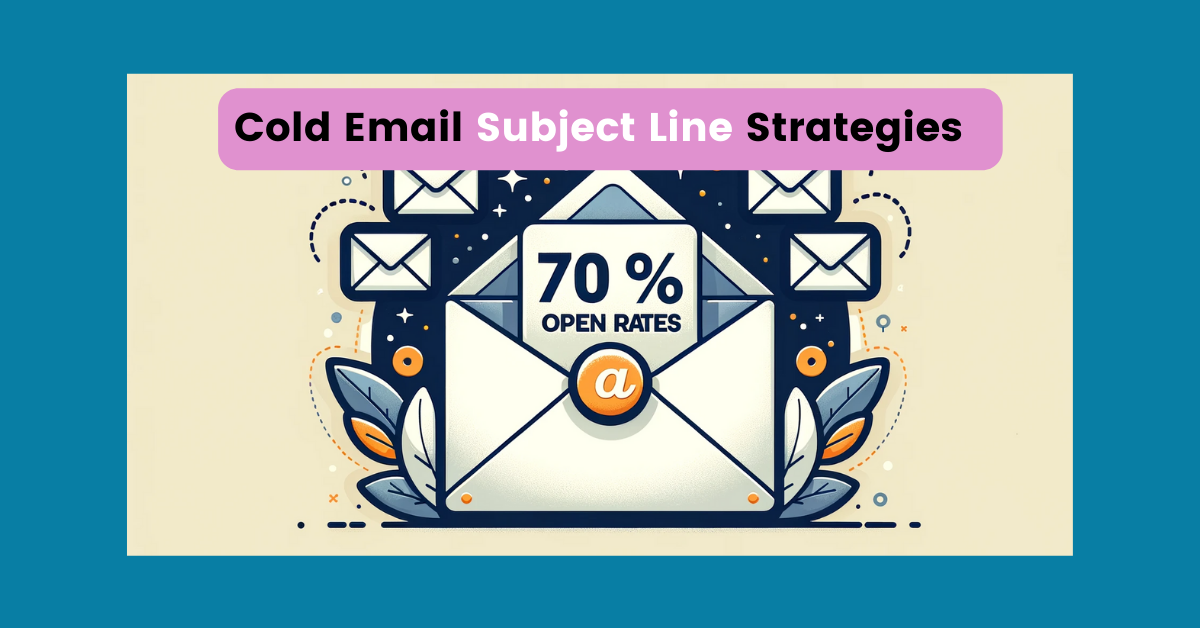 4 Proven Strategies To Create Successful Cold Email Subject Lines (70% ...